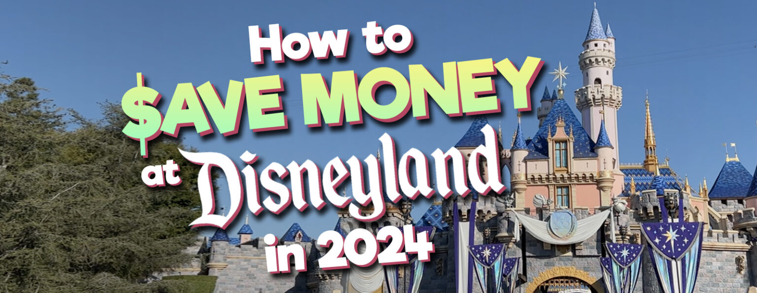 15 Tips to Save Money at Disneyland in 2024